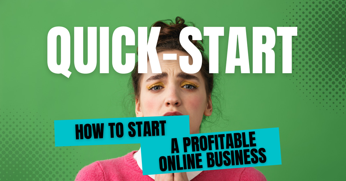 The Quick-Start Guide to a Profitable Online Business